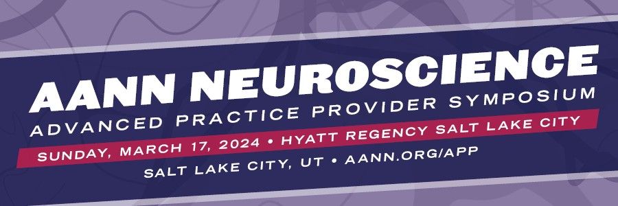 AANN Neuroscience Advanced Practice Provider Symposium | American ...